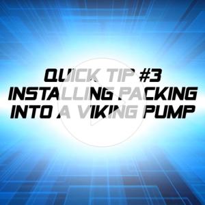 Quick Tip #03 - Install Packing into a Viking Pump